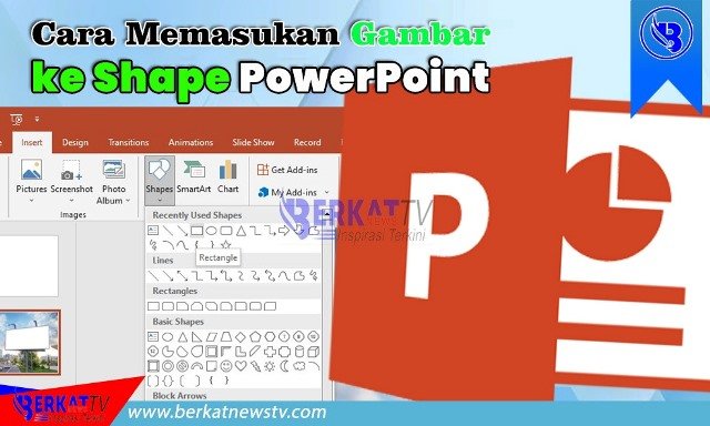 MEMASUKAN GAMBAR KE SHAPE POWERPOINT - Berkatnews TV
