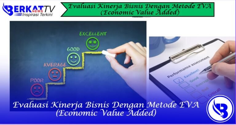 EVALUASI KINERJA BISNIS DENGAN METODE EVA - Berkatnews TV