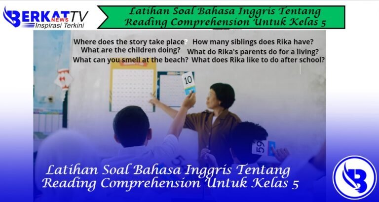 SOAL BAHASA INGGRIS TENTANG READING COMPREHENSION - Berkatnews TV